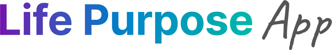 How to Find Your Life Purpose: Practical Steps | Life Purpose App